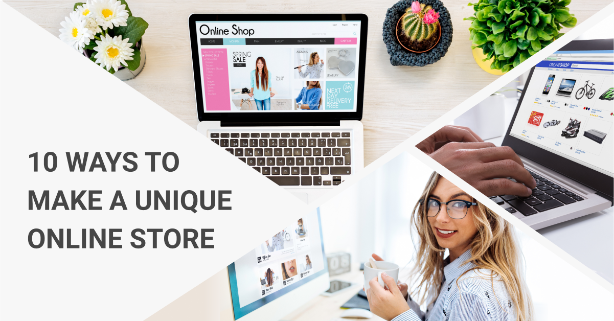 10 Simple Ways To Make Your Online Store Look Unique 10 Simple Ways To Make Your Online Store Look Unique